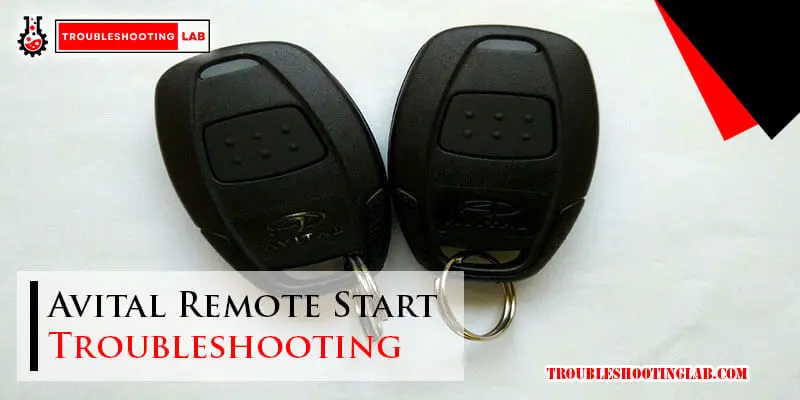 Avital Remote Start Troubleshooting: Quick Fixes and Tips