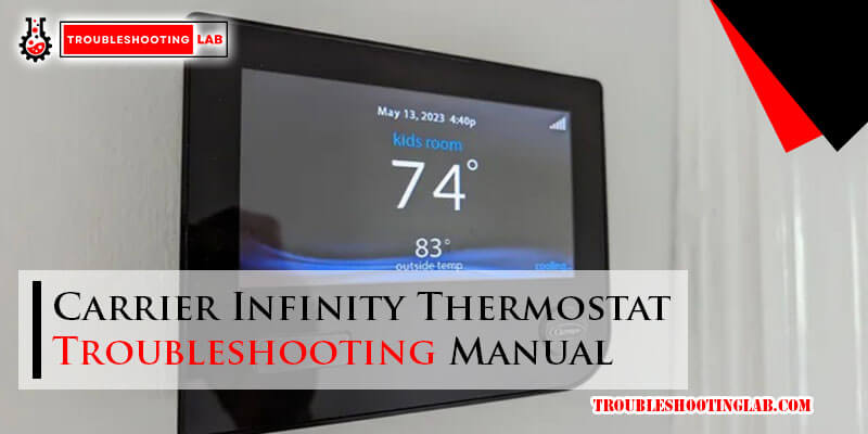 Carrier Infinity Thermostat Troubleshooting Manual: Quick Fixes & Tips