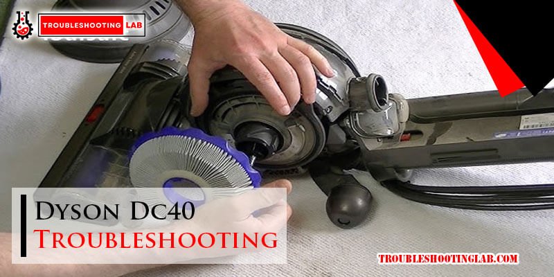 Dyson Dc40 Troubleshooting: Quick Fixes for Common Issues