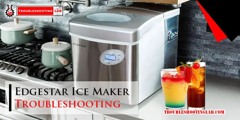 Edgestar Ice Maker Troubleshooting: Quick Fixes and Tips