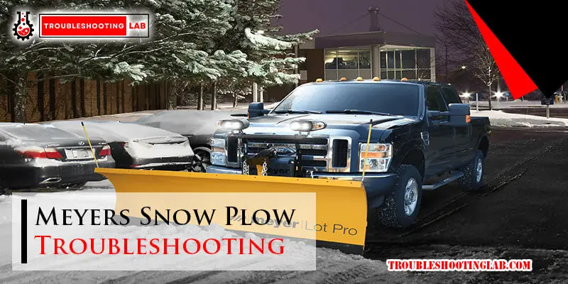 Meyers Snow Plow Troubleshooting: Expert Tips and Solutions
