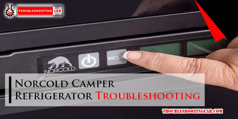 Nor Cold Rv Refrigerator Troubleshooting: Quick Fix Guide