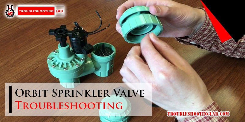 Orbit Sprinkler Valve Troubleshooting: Easy Fixes for Common Issues