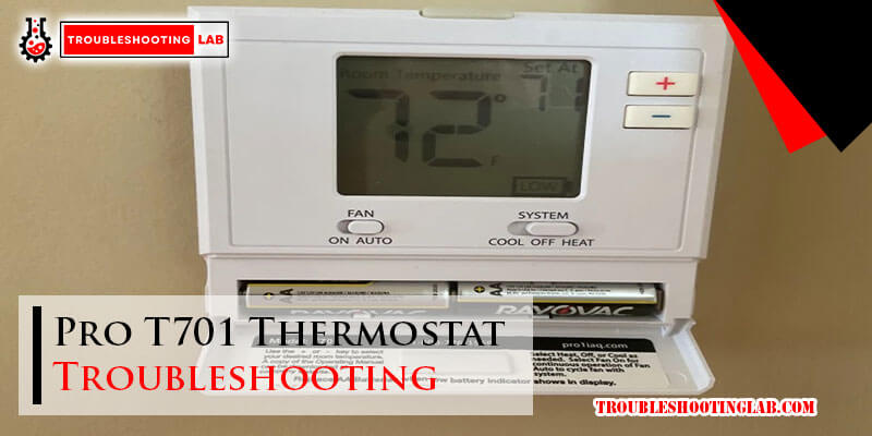 Pro T701 Thermostat Troubleshooting: Expert Tips and Solutions