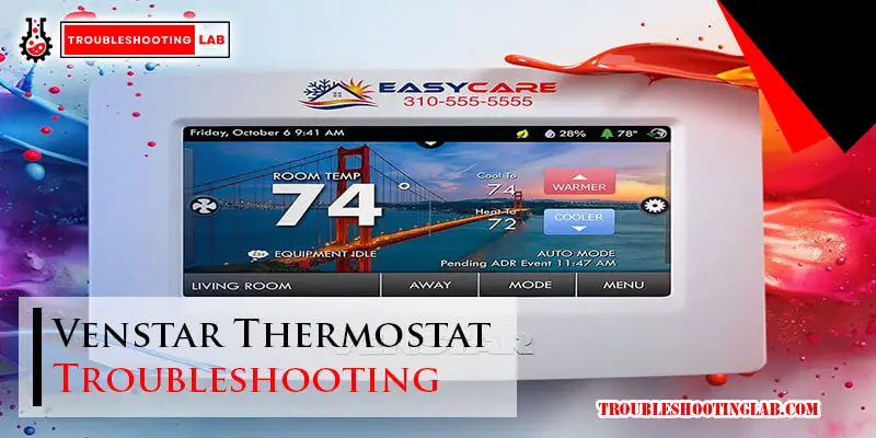 Venstar Thermostat Troubleshooting: Quick Solutions for Common Issues