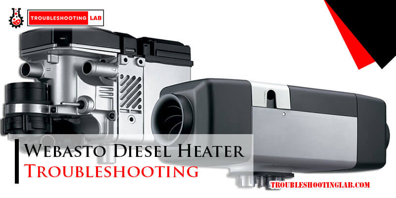 Webasto Diesel Heater Troubleshooting: Quick Fixes & Tips