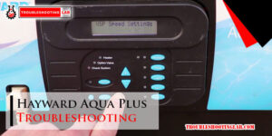 Hayward Aquarite Troubleshooting Guide: Easy Solving