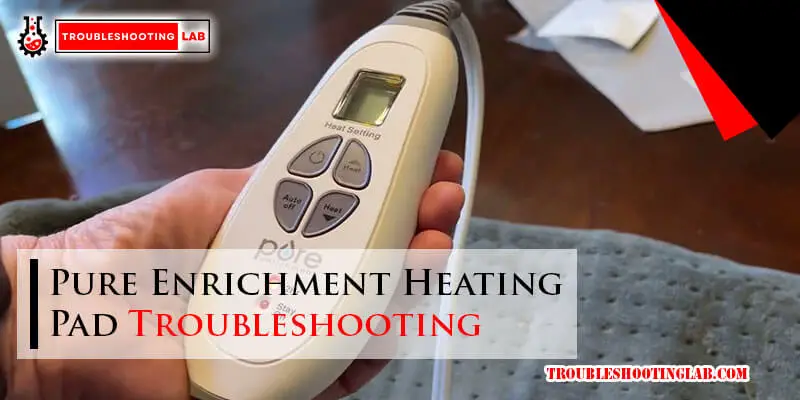 Pure Enrichment Heating Pad Troubleshooting: Quick Fix Guide