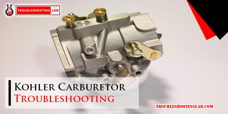 Kohler Carburetor Troubleshooting: Expert Tips for Quick Fixes