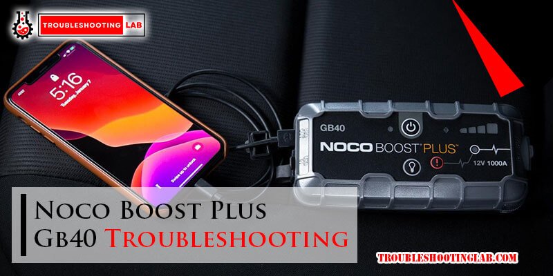 Noco Boost Plus Gb40 Troubleshooting: Expert Tips & Solutions