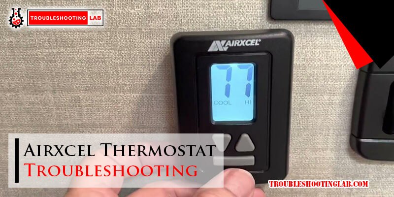 Airxcel Thermostat Troubleshooting: Quick Fixes & Tips