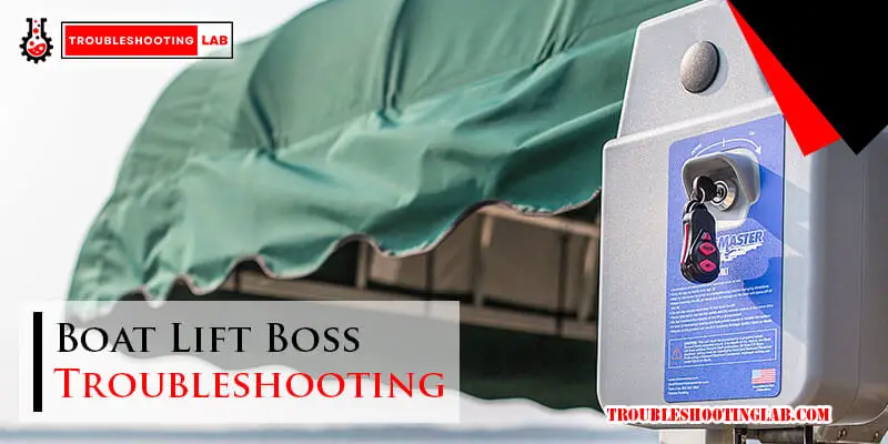 Boat Lift Boss Troubleshooting: Expert Tips & Solutions