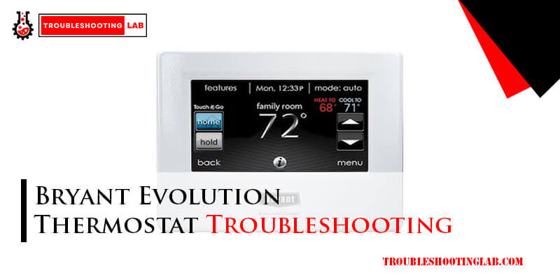 Bryant Evolution Thermostat Troubleshooting: Quick Fix Guide