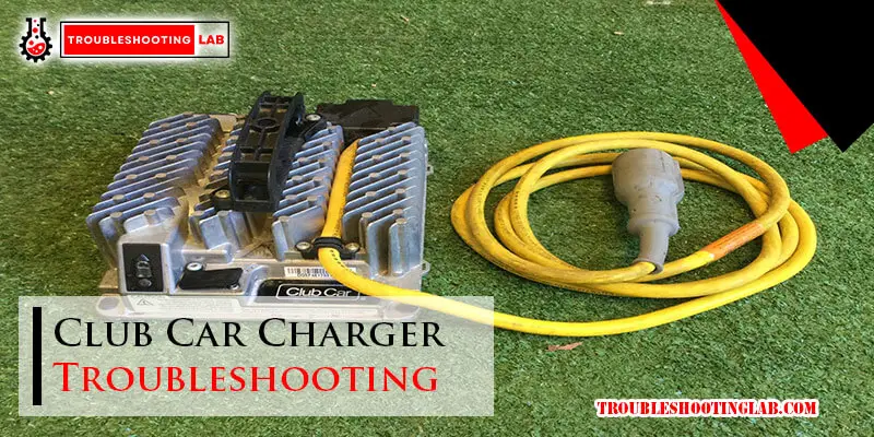 Club Car Charger Troubleshooting: Quick Fixes & Tips