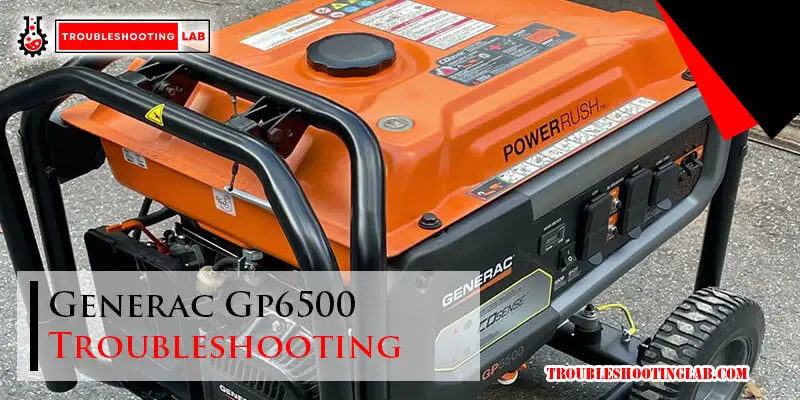 Generac Gp6500 Troubleshooting: Expert Fixes & Tips