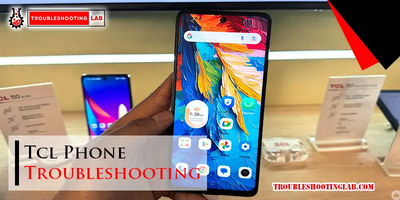 Tcl Phone Troubleshooting: Quick Fixes for Common Issues