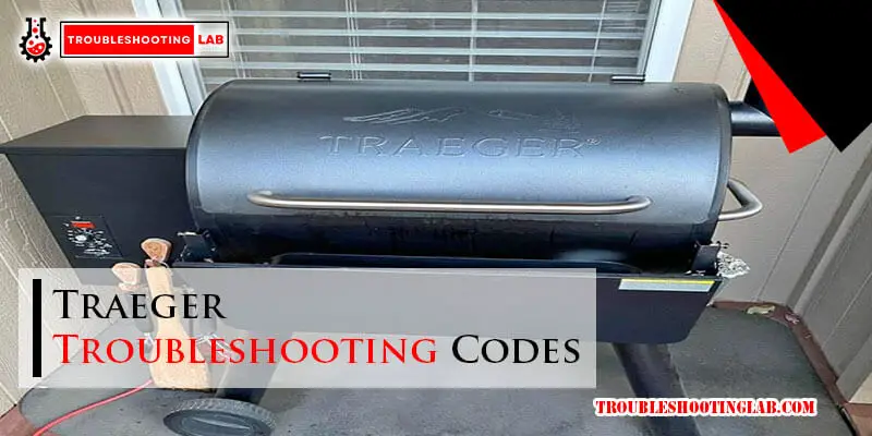 Traeger Troubleshooting Codes: Solve Grill Issues Fast