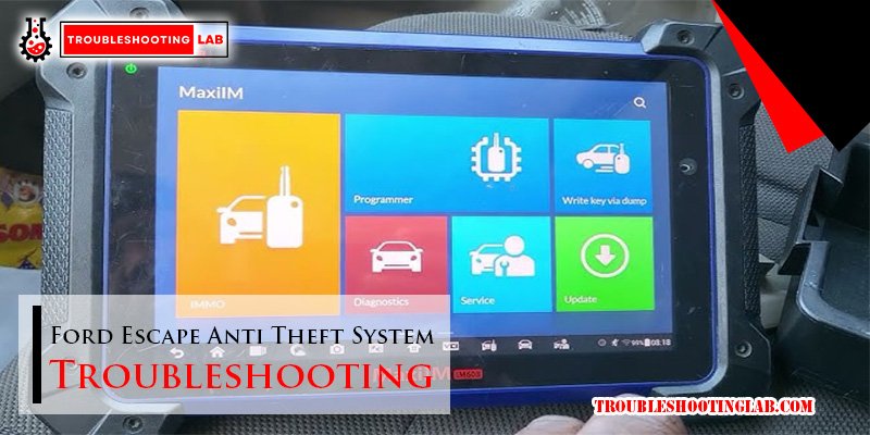 Ford Escape Anti Theft System Troubleshooting: Quick Fixes