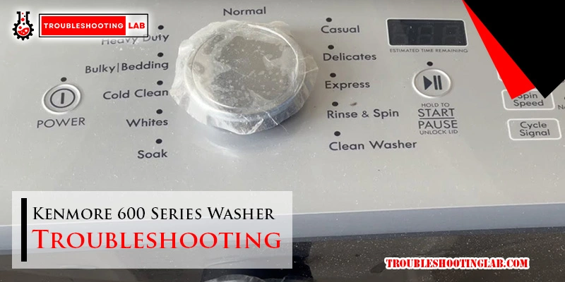 Kenmore Series 600 Washer Troubleshooting