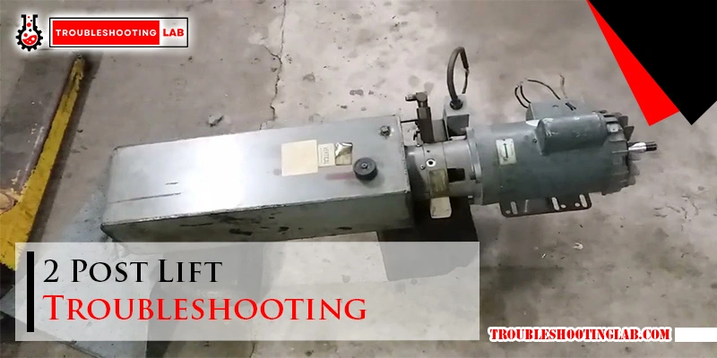 2 Post Lift Troubleshooting: Quick Fixes for Common Issues