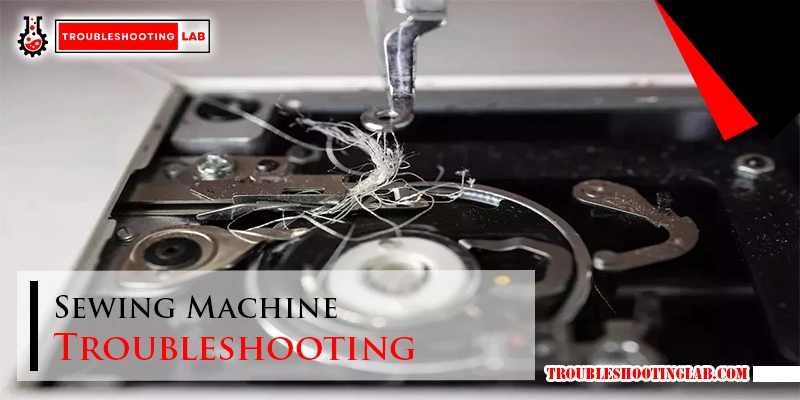 Sewing Machine Troubleshooting: Quick Fixes for Common Issues